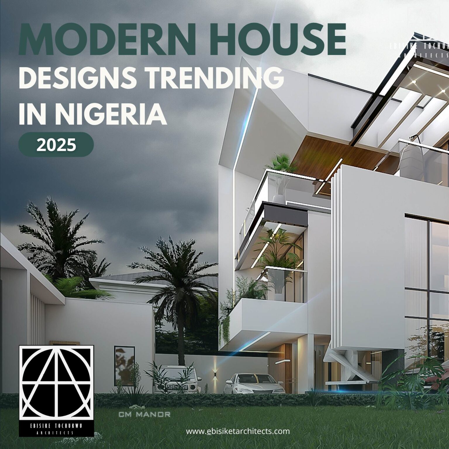 Modern House Designs Trending in Nigeria 2025 - Ebisike Tochukwu Architects